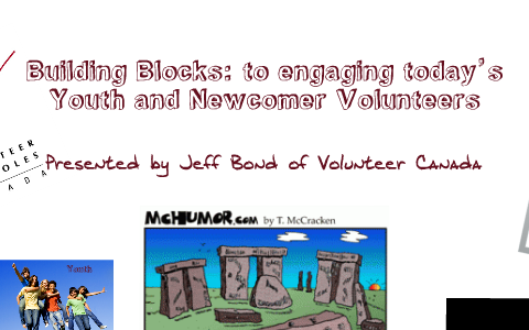 Building Blocks: to engaging today’s Youth and Newcomer Volunteers by ...