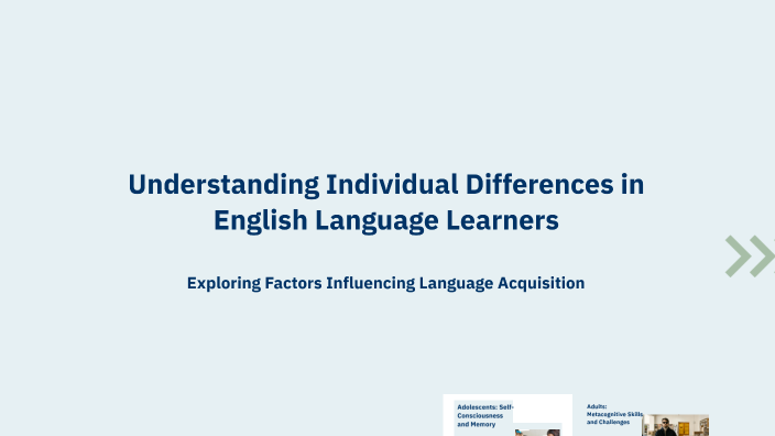 Understanding Individual Differences in English Language Learners by ...