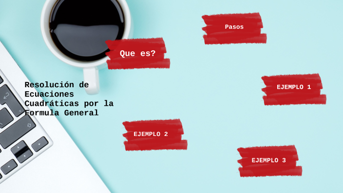 Formula general y como usarla by Emiliano Oñate on Prezi