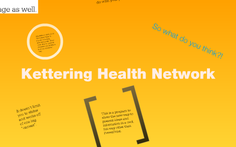 Kettering Health Network by Beth Blank on Prezi