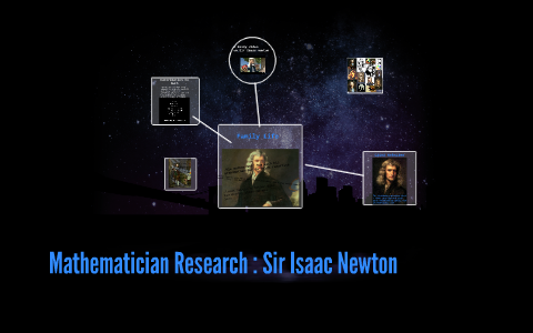 Mathematician Research : Sir Isaac Newton by elgin ball on Prezi