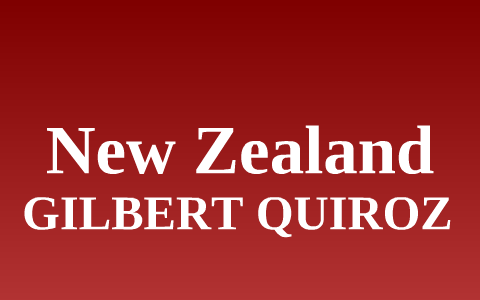New Zealand by gilbert quiroz on Prezi