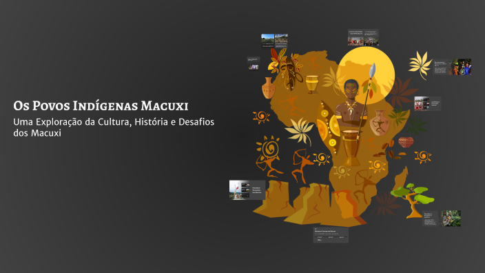Os Povos Indígenas Macuxi by dhiego rodrigues correia on Prezi