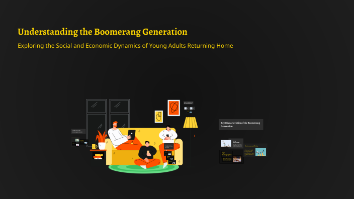 Understanding the Boomerang Generation by Ulises Ayala on Prezi