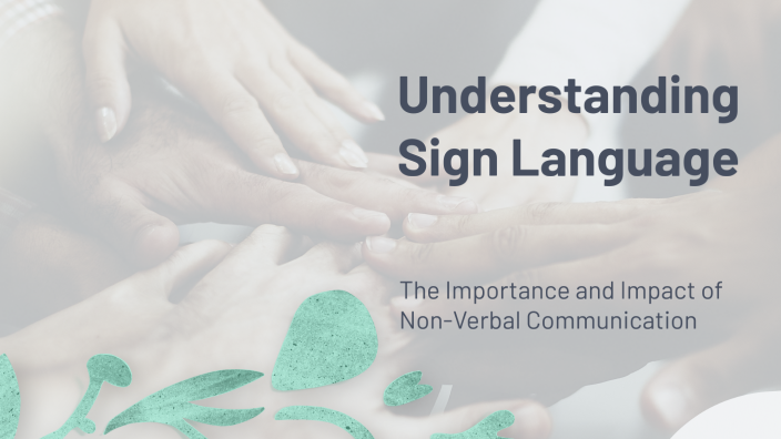 Understanding Sign Language by ESTEFANIA SALOME CASTRO PARRA on Prezi
