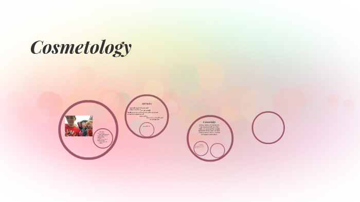 Cosmetology by andy bassen on Prezi