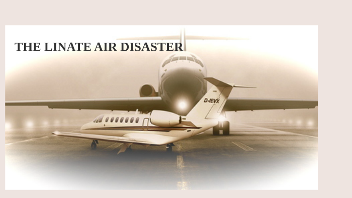 THE LINATE AIR DISASTER by Ceren Tosunoğlu on Prezi