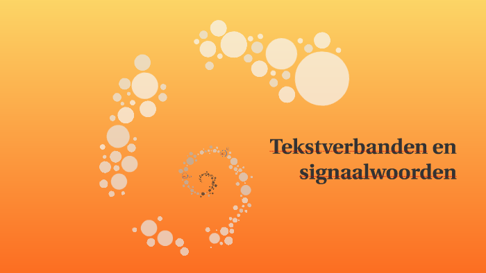 Tekstverbanden en signaalwoorden by Elise C on Prezi