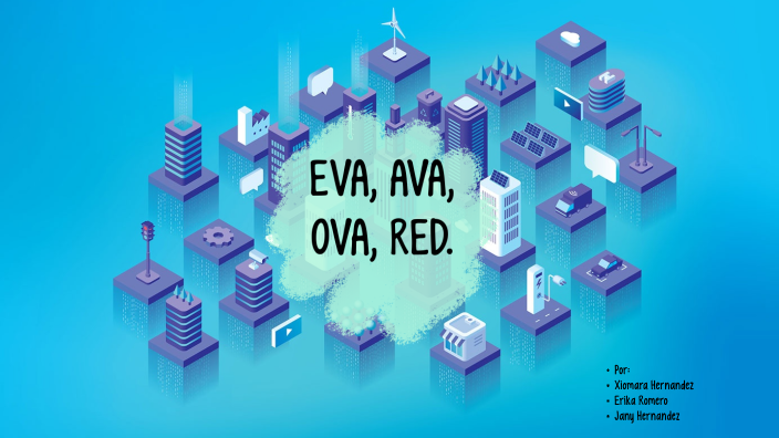 EVA, AVA, OVA, RED by 8212210271 LUZ ERIKA ROMERO MU ESTUDIANTE ACTIVO ...