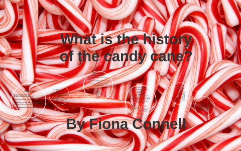 What is the history of the candy cane? by Fiona Connell on Prezi