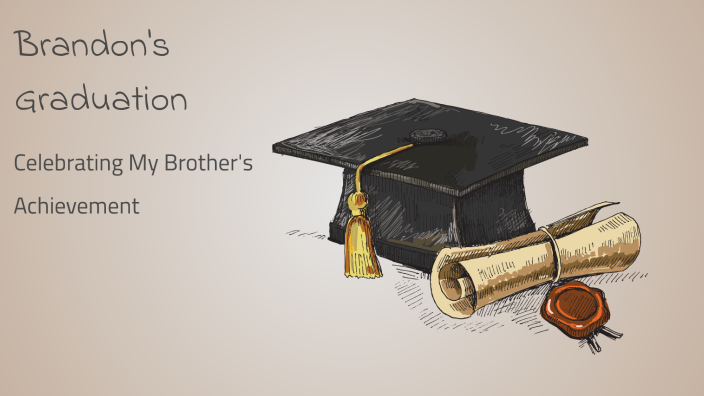 Brandon's Graduation by Shaniyah Tulloch on Prezi