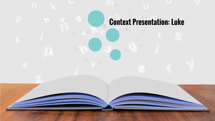 Context Presentation: Luke by Lauren Maunder on Prezi