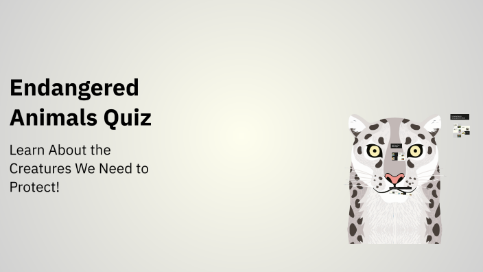 Endangered Animals Quiz by FIGEN GULENAY on Prezi