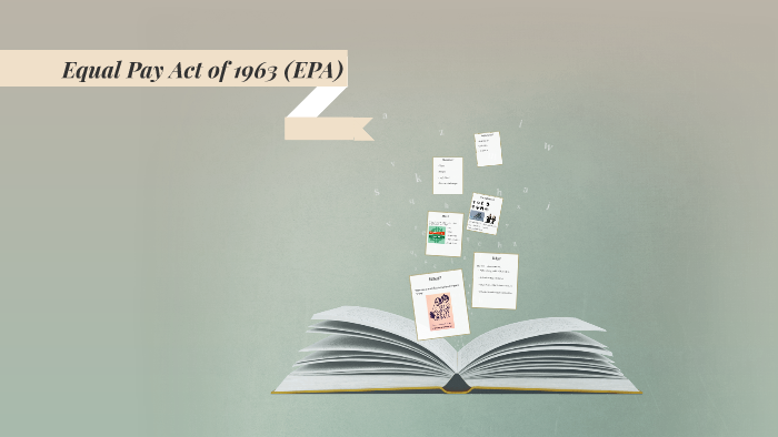 Equal Pay Act 1963 (EPA) by Travis Nilsson on Prezi