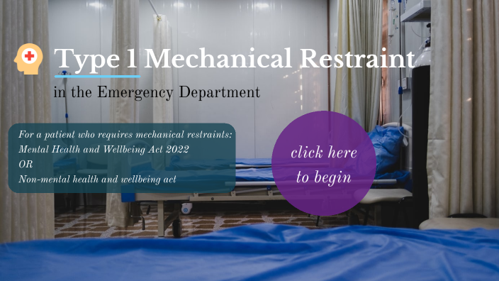 ED Nursing Type 1 Mechanical Restraint by Western Health on Prezi