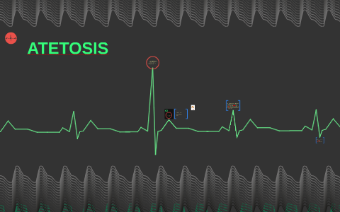 ATETOSIS by on Prezi