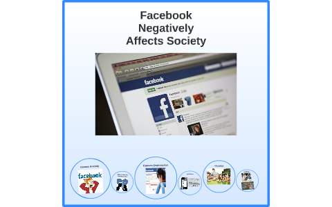 Negative Effects of Facebook by Autumn Elhajj on Prezi