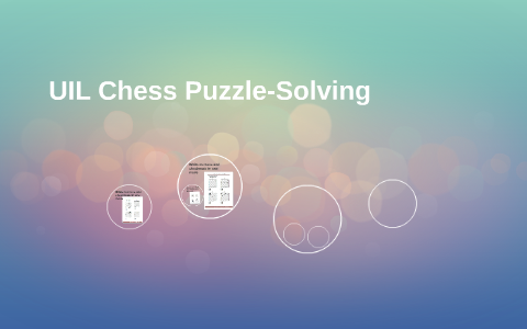 UIL Chess Puzzle-Solving by Chris Adams on Prezi