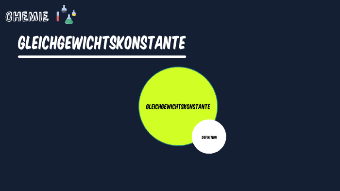 CHEMIE GLEICHGEWICHTSKONSTANTE by erik rahmann on Prezi