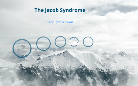 The Jacob Syndrome by Shay-Lynn James on Prezi