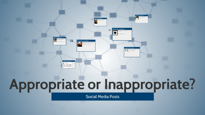 Appropriate or Inappropriate? by on Prezi