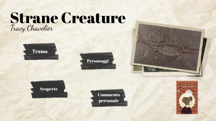 Strane Creature - Tracy Chevalier by TOMMASO VASUMI on Prezi
