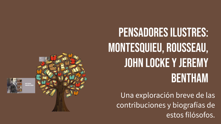 Pensadores Ilustres: Montesquieu, Rousseau, John Locke y Jeremy Bentham ...