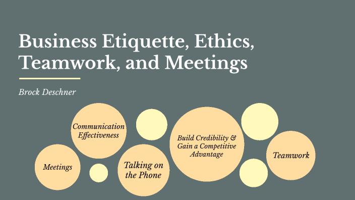 Chapter 11 - Business Etiquette, Ethics, Teamwork, and Meetings by ...