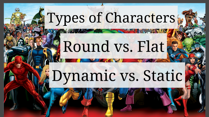 Round vs. Flat _Dynamic vs. Static Characters by Nicole Ranchel on Prezi Round vs. Flat _Dynamic vs. Static Characters by Nicole Ranchel on Prezi