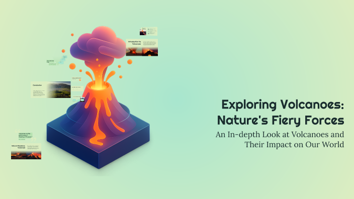 Exploring Volcanoes: Nature's Fiery Forces by Seerat Sohail on Prezi