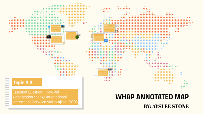 WHAP Map Annotation by Ayslee Stone on Prezi