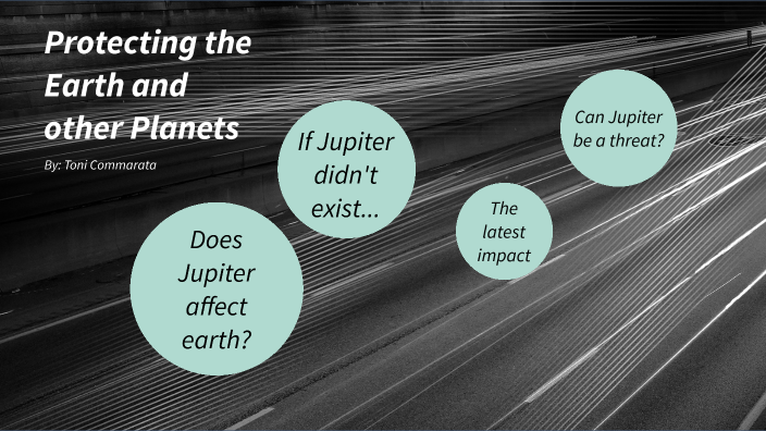 How Jupiter Saves the Earth and Other Planets by toni commarata on Prezi