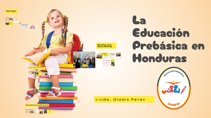 La Educación Prebásica en Honduras by Gladis Oneyda Pérez Guillen on Prezi