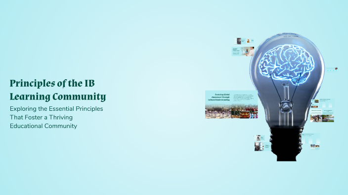 Principles of the IB Learning Community by Bárbaro Moncada on Prezi
