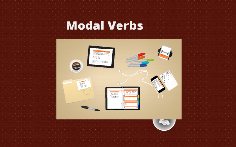 Modal Verbs (Presentation) by Mariah Blatty on Prezi