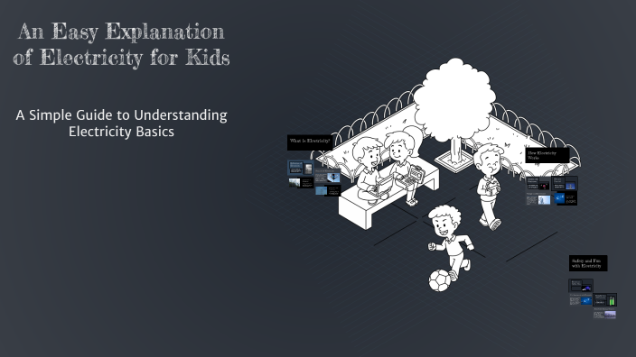 An Easy Explanation of Electricity for Kids by archxx 7 on Prezi