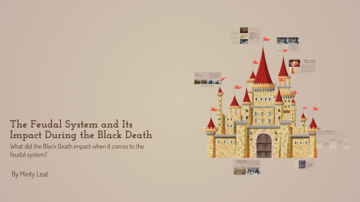 The Feudal System and Its Impact During the Plague by Minty Leat on Prezi