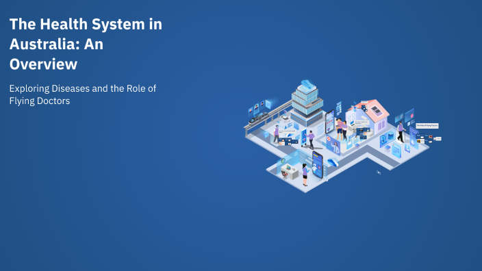 The Health System in Australia: An Overview by Raina on Prezi
