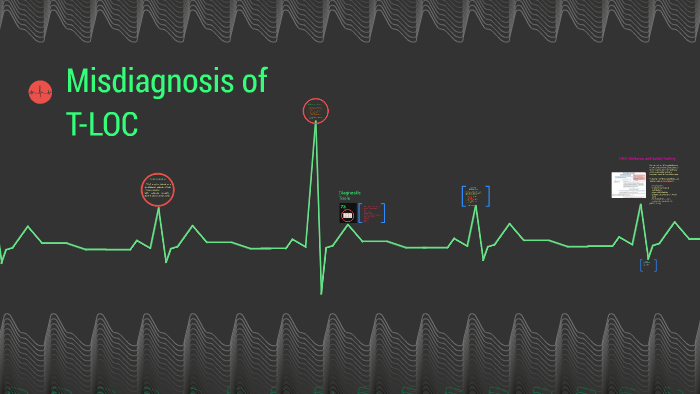 Misdiagnosis of T-LOC by Holly Lane on Prezi