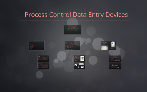 Process Control Data Entry Devices by Lindsey Smith on Prezi