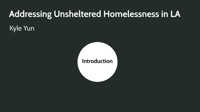 Unsheltered Homelessness in LA by Kyle Yun on Prezi