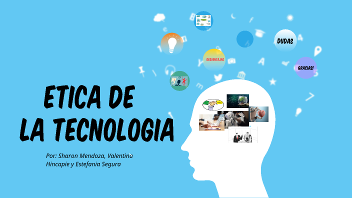 etica de la tecnologia by shavalense mehise on Prezi