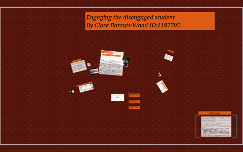 Engaging the disengaged student by clare Barratt-Wood on Prezi