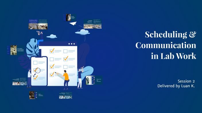 Scheduling & Communication in Lab Work by Luan Koay on Prezi