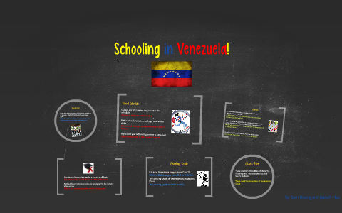 Schooling in Venezuela by Joseph Hsu on Prezi