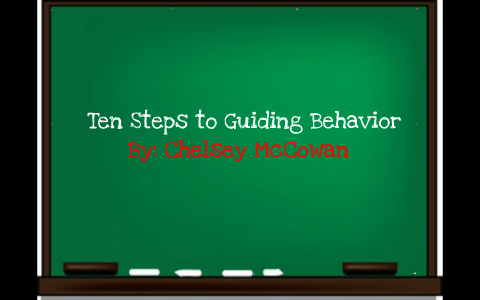 Ten Steps to Guiding Behavior by Chelsey McCowan on Prezi