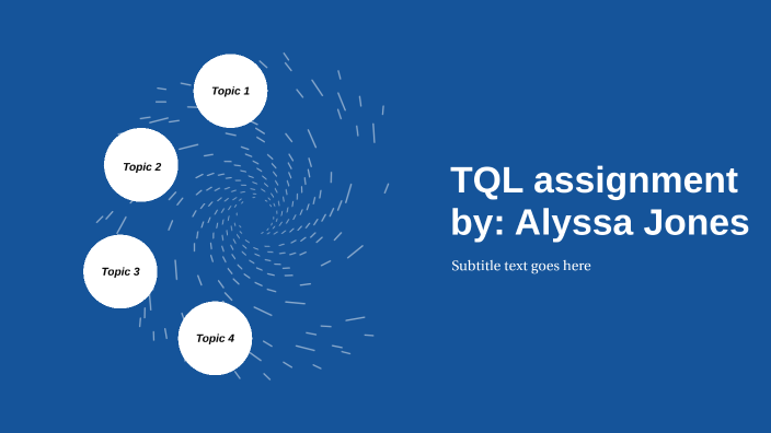 TQL assignment by Alyssa Jones on Prezi