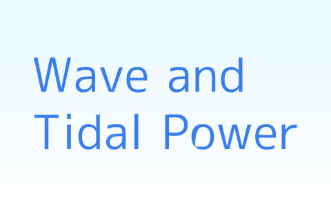 Wave and Tidal Power by chad bachmeier