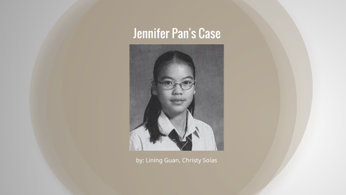 Jennifer Pan's Murder Case by Christy Solas on Prezi