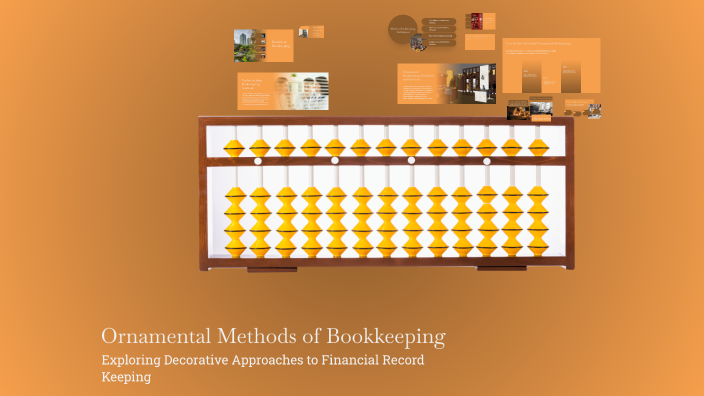 Ornamental Methods of Bookkeeping by Raymond Penaverde on Prezi